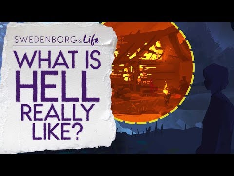 What is Hell Really Like? - Swedenborg & Life