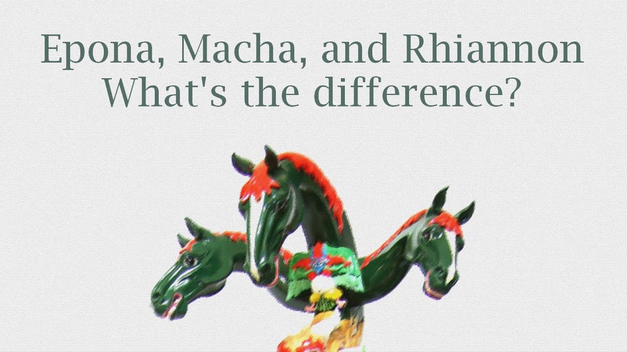 Epona, Macha, and Rhiannon. What's the difference?