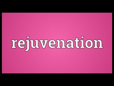 Rejuvenation Meaning
