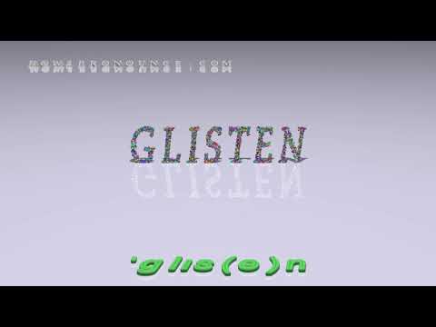 glisten - pronunciation + Examples in sentences and phrases
