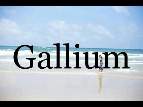 How To Pronounce Gallium🌈🌈🌈🌈🌈🌈Pronunciation Of Gallium