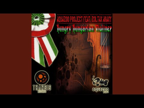 Hungry Hungarian Violiner (Original Mix) (feat. Zoltan Arany)