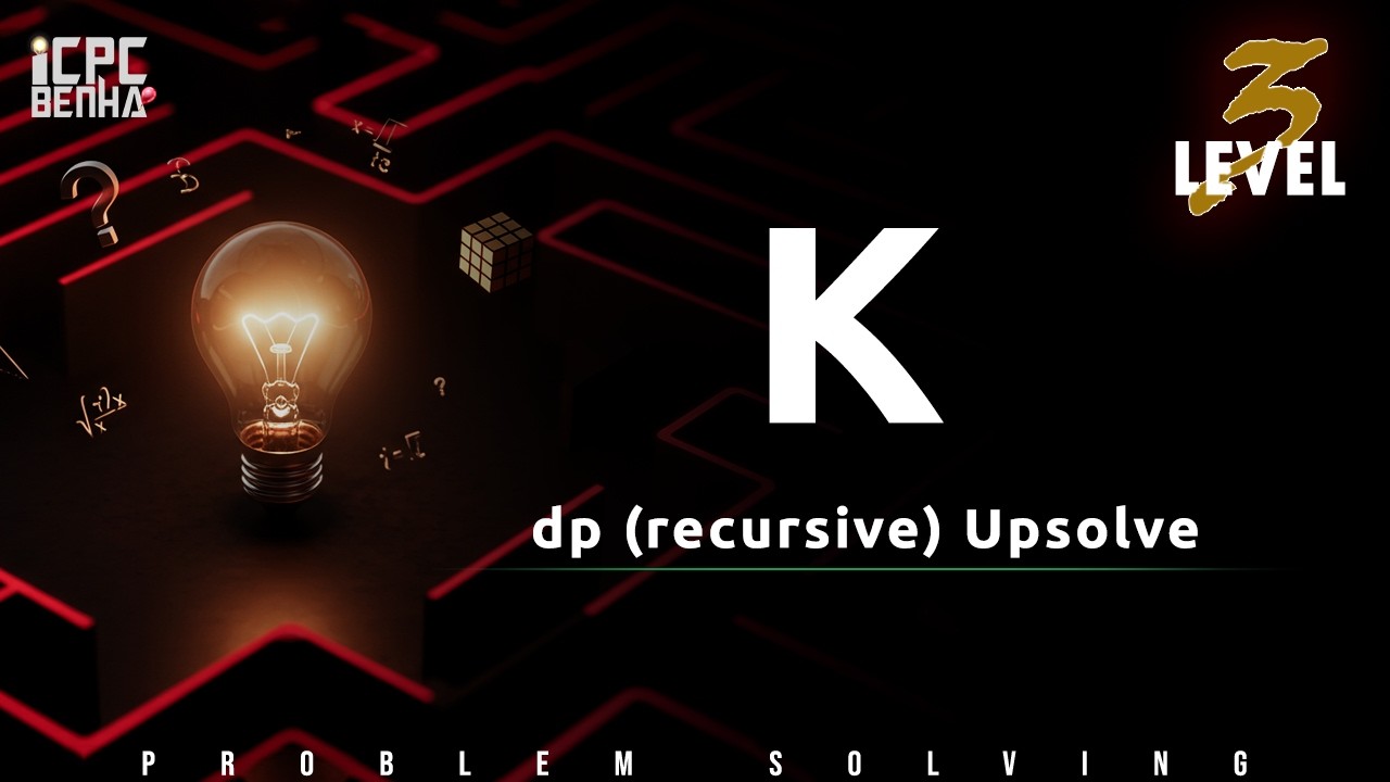 Problem K | DP Recursive Sheet Upsolve