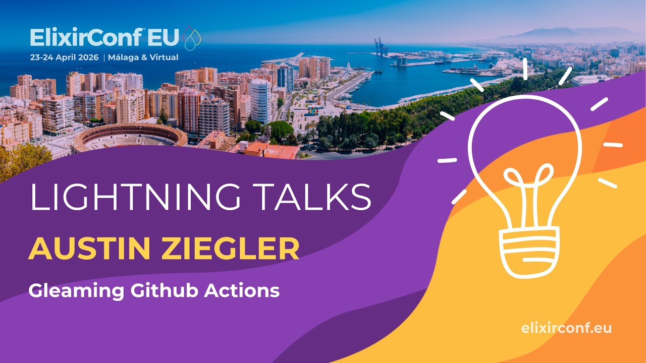 LT: Gleaming Github Actions - Austin Ziegler | ElixirConf EU 2026