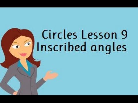 Circles Lesson 9 " Inscribed Angles and Inside/Outside Angles"