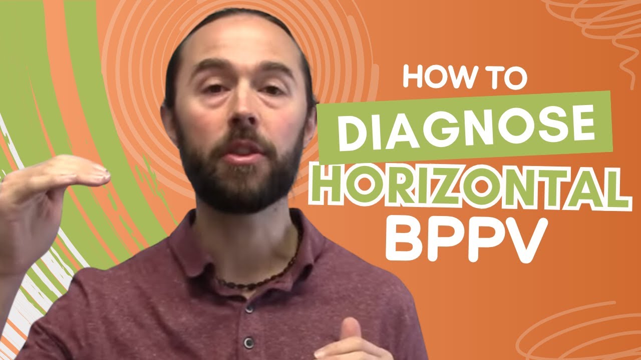 How to Diagnose Horizontal Canal BPPV (Canalithiasis vs. Cupulolithiasis) - Vertigo