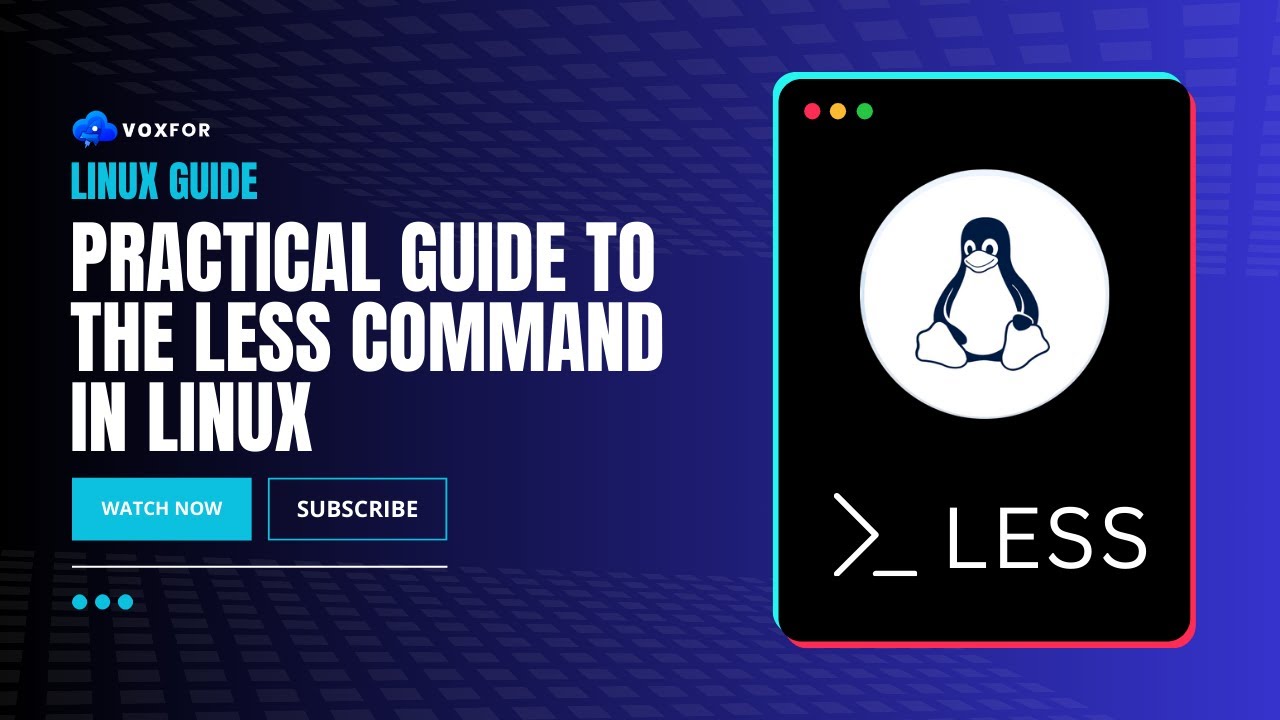 Practical Guide to the LESS Command in Linux: A Comprehensive Tutorial
