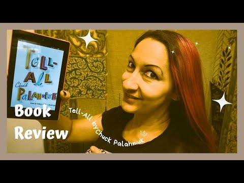 Book review - I read Tell All by Chuck Palahniuk and this is what I thought about it