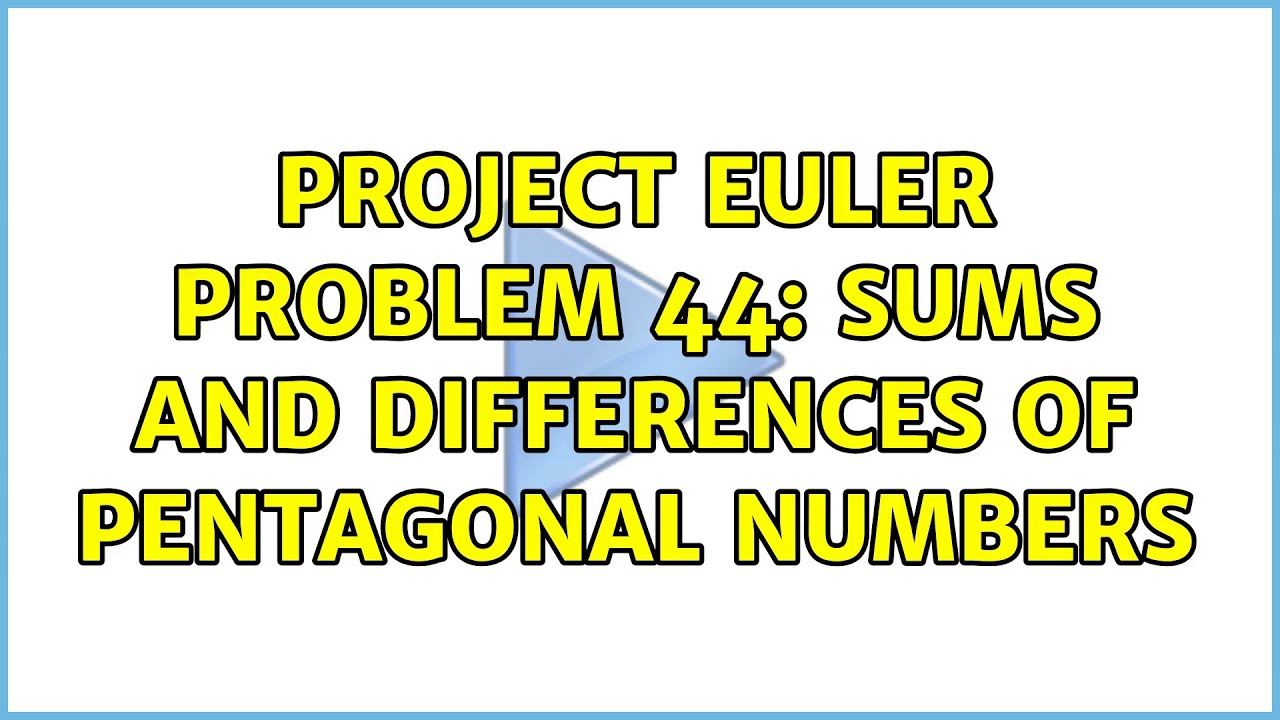 Project Euler problem 44: sums and differences of pentagonal numbers (3 Solutions!!)