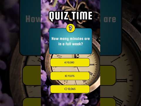 Time Test: How Many Minutes in a Week?🕛👍💝#quiz #trending #shorts #shortsfeed #youtubeshorts