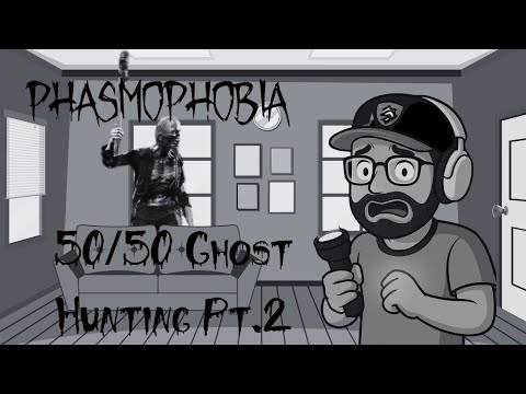 50/50 Ghost Hunting Pt. 2 (Phasmophobia)