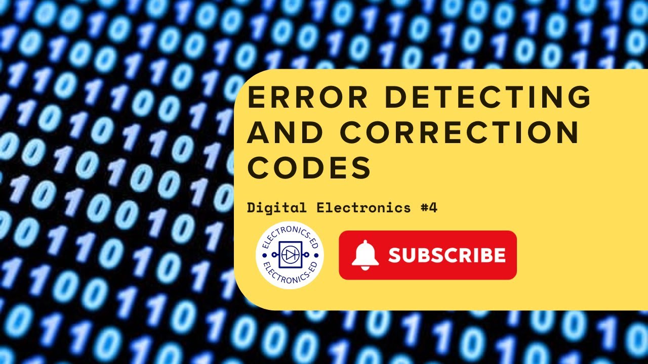 Error Detection And Correction Codes In Digital Electronics | Digital Electronics #4