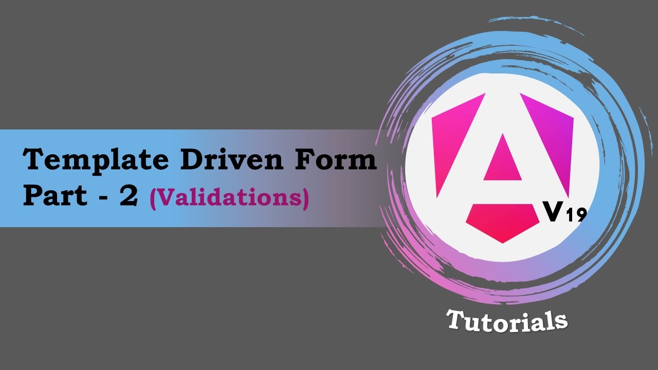 #17 - Angular 19 Tutorials | Template Driven Form Validations | Built-In Validators