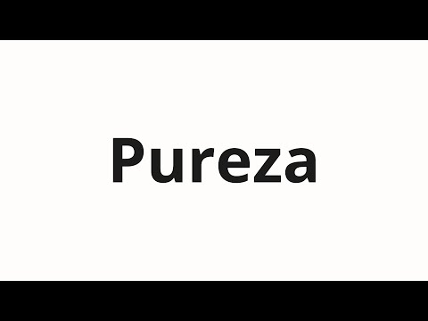 How to pronounce Pureza