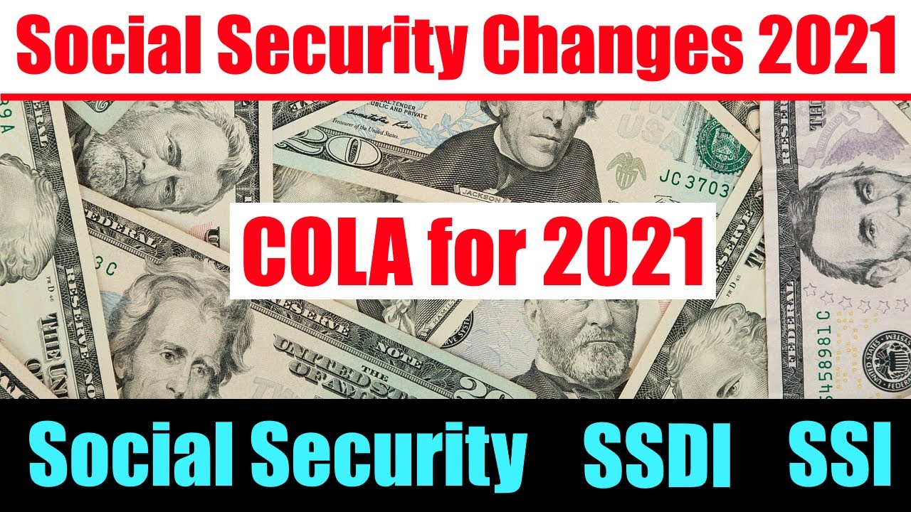 Social Security Changes for 2021 | SSA COLA Raise, SSDI Increase, SSI Increase