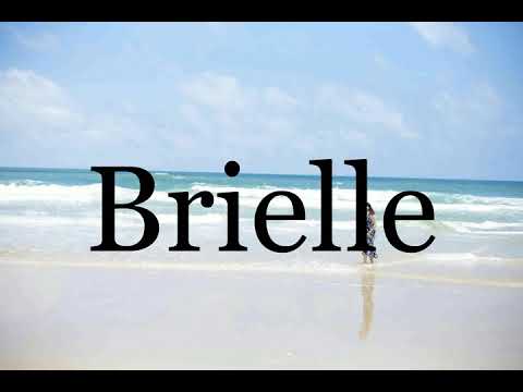 How To Pronounce Brielle🌈🌈🌈🌈🌈🌈Pronunciation Of Brielle