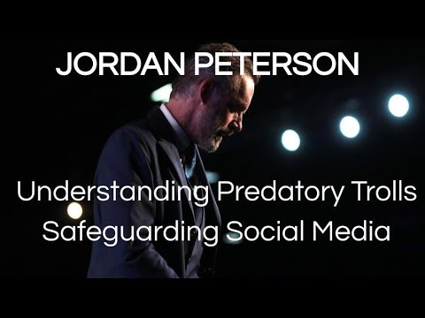 Jordan Peterson: Understanding Predatory Trolls & Safeguarding Social Media #jordanpeterson #trolls