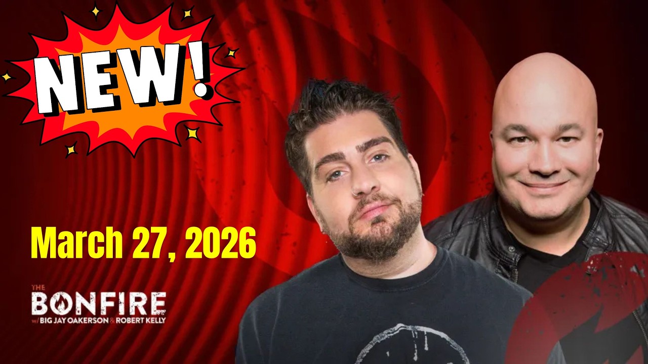 The Bonfire March 27, 2026 FULL SHOW
