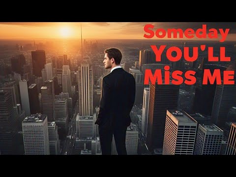 Someday You’ll Miss Me – A Powerful Heartbreak Song About Regret & Lost Love