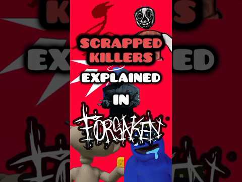 SCRAPPED KILLERS: EXPLAINED! | Roblox Forsaken