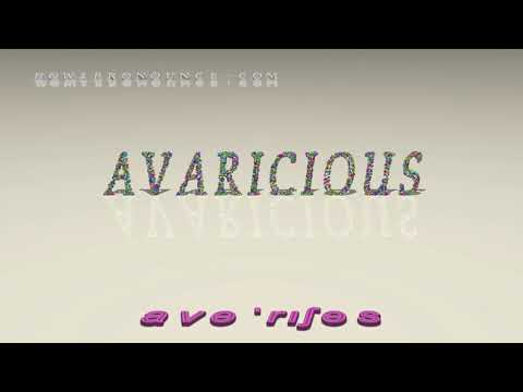 avaricious - pronunciation + Examples in sentences and phrases