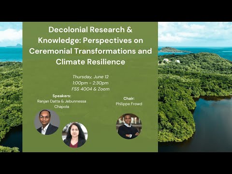Decolonial Research & Knowledge: Perspectives on Ceremonial Transformations and Climate Resilience