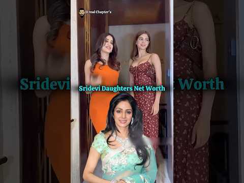 Sridevi daughter Khushi & Janhvi Kapoor Net Worth #bollywood #sridevi #janhvikapoor #khushikapoor