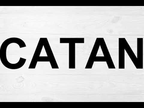 How To Pronounce Catan