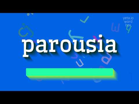 How to say "parousia"! (High Quality Voices)