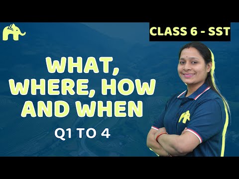 What Where How and When | Class 6 Social Science sst | NCERT Solutions | Chapter 1 | Question 1 to 8