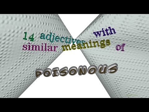 poisonous - 16 adjectives which are synonym of poisonous (sentence examples)