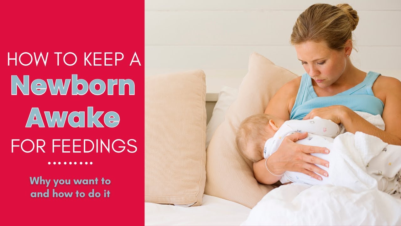 How to Keep a Newborn Awake for Feedings