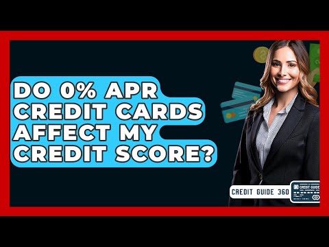 Do 0% APR Credit Cards Affect My Credit Score? - CreditGuide360.com