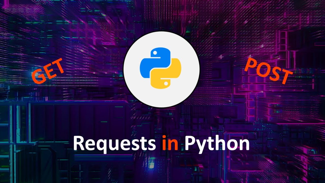 Requests In Python. GET & POST . With Example