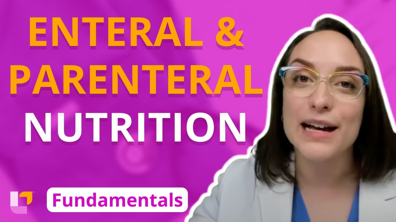 Practice & Skills: Enteral and Parenteral Nutrition - Fundamentals of Nursing | @LevelUpRN