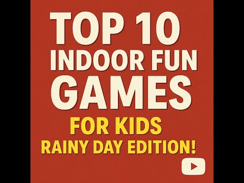 Top 10 Indoor Fun Games - For Kids Rainy Day Edition!