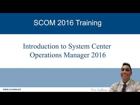 Introduction to System Center Operations Manager 2016 (SCOM 2016)