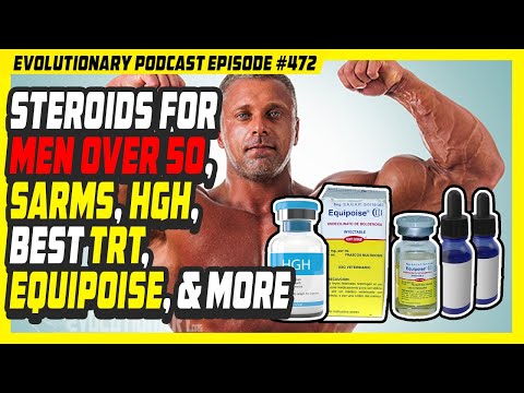 Evolutionary.org 472 Steroids for men over 50, SARMS, HGH, Best TRT, Equipoise, and more