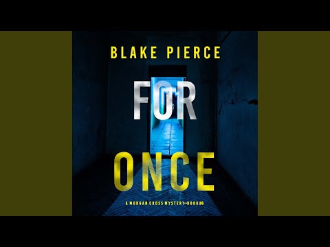 Chapter 52 - For Once (A Morgan Cross Fbi Suspense Thriller—Book Eight)