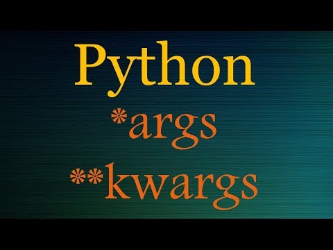 Python Tutorials : *args and **kwargs multiple examples