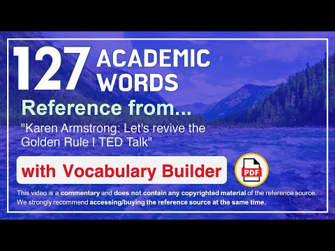 127 Academic Words Ref from "Karen Armstrong: Let's revive the Golden Rule | TED Talk"