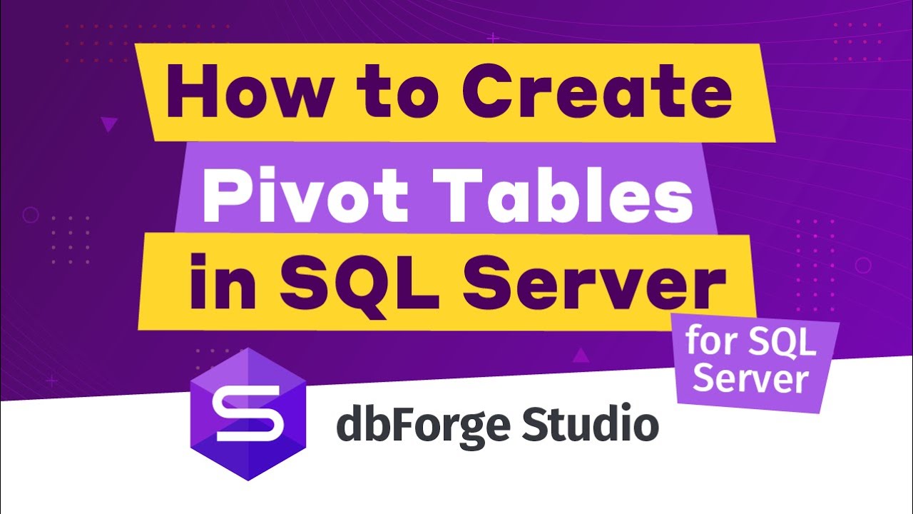 How to create SQL Pivot Tables without code writing - dbForge Studio for SQL Server