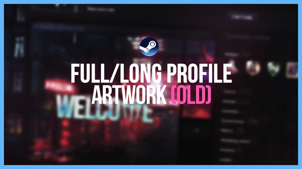 HOW TO MAKE A LONG PROFILE ARTWORK (OLD) - Steam Tutorial