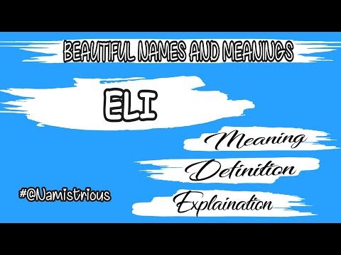 ELI NAME MEANING || ELI NAME || ELI BOY'S NAME AND MEANING || NAMISTRIOUS ||