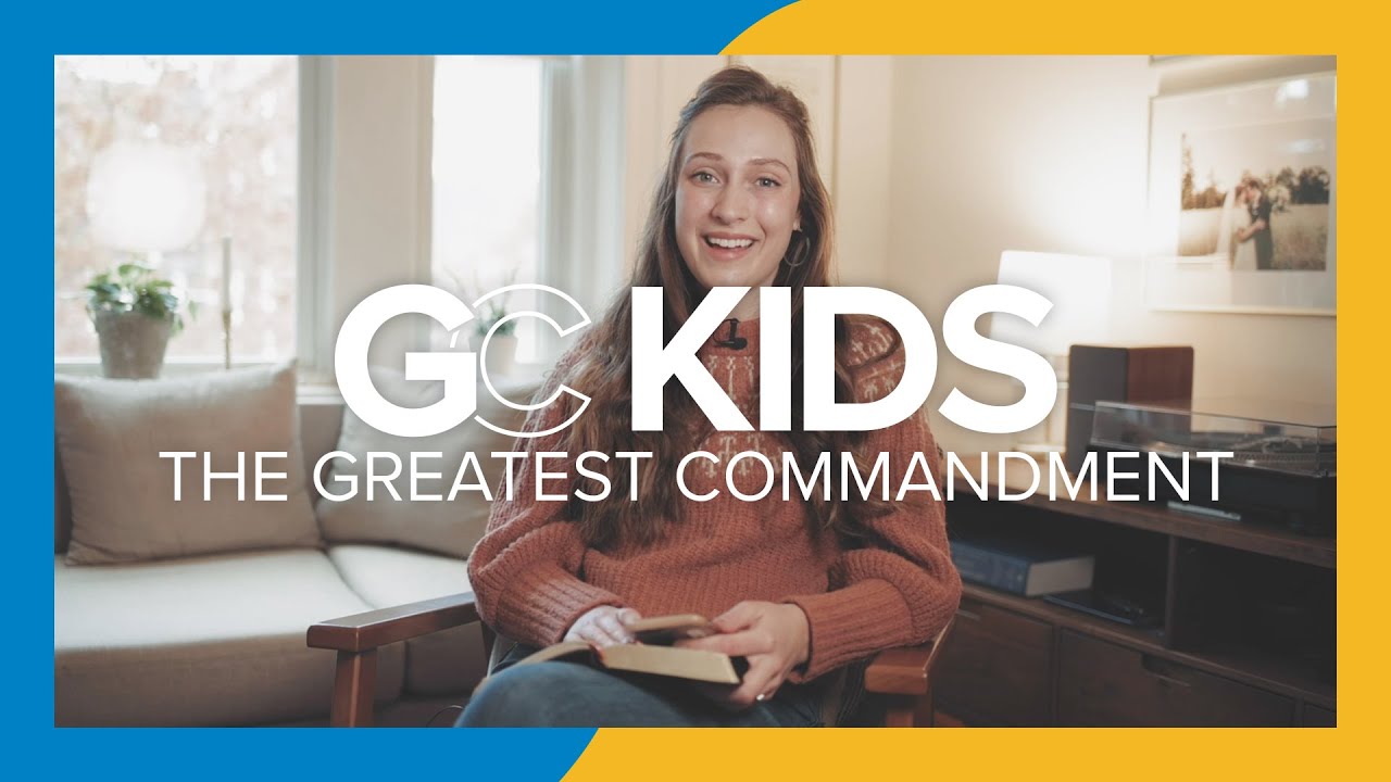 GCKids / The Greatest Commandment