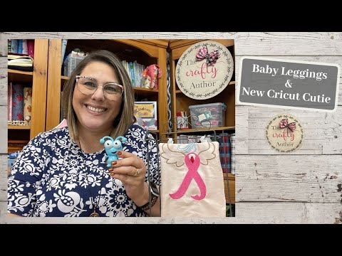 Baby Leggings, New Cricut Cutie and Fun Embroidery Chat