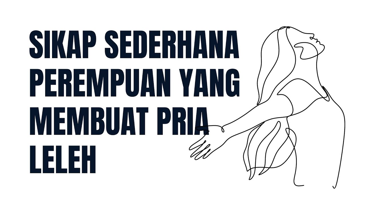 7 SIKAP SEDERHANA PEREMPUAN YANG MEMBUAT PRIA LELEH