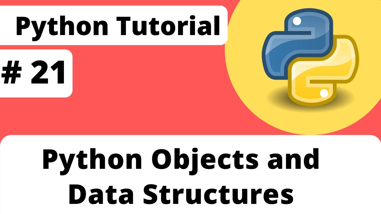 # 21 Python Objects and Data Structures | Python Tutorials