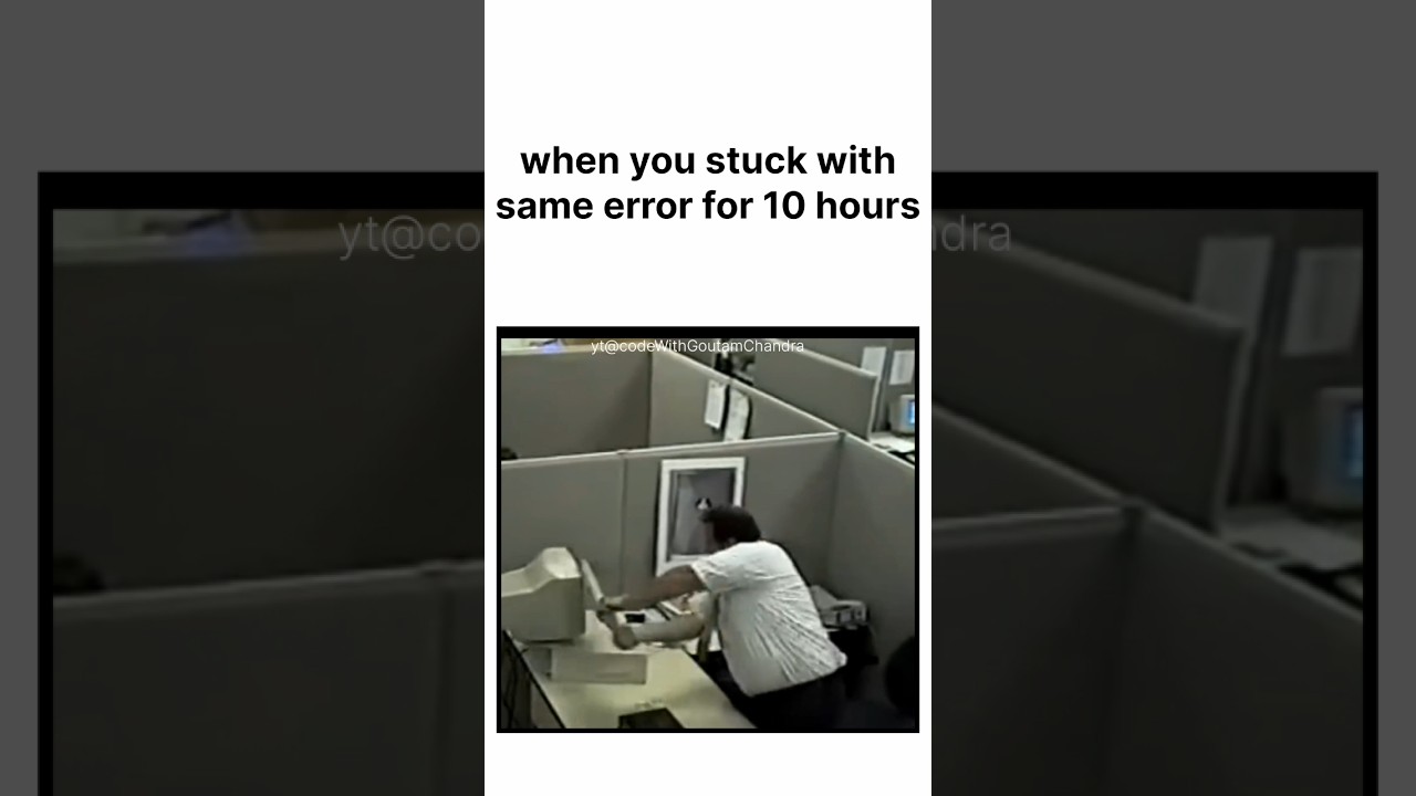 When you stuck with same error #coding #memes #error