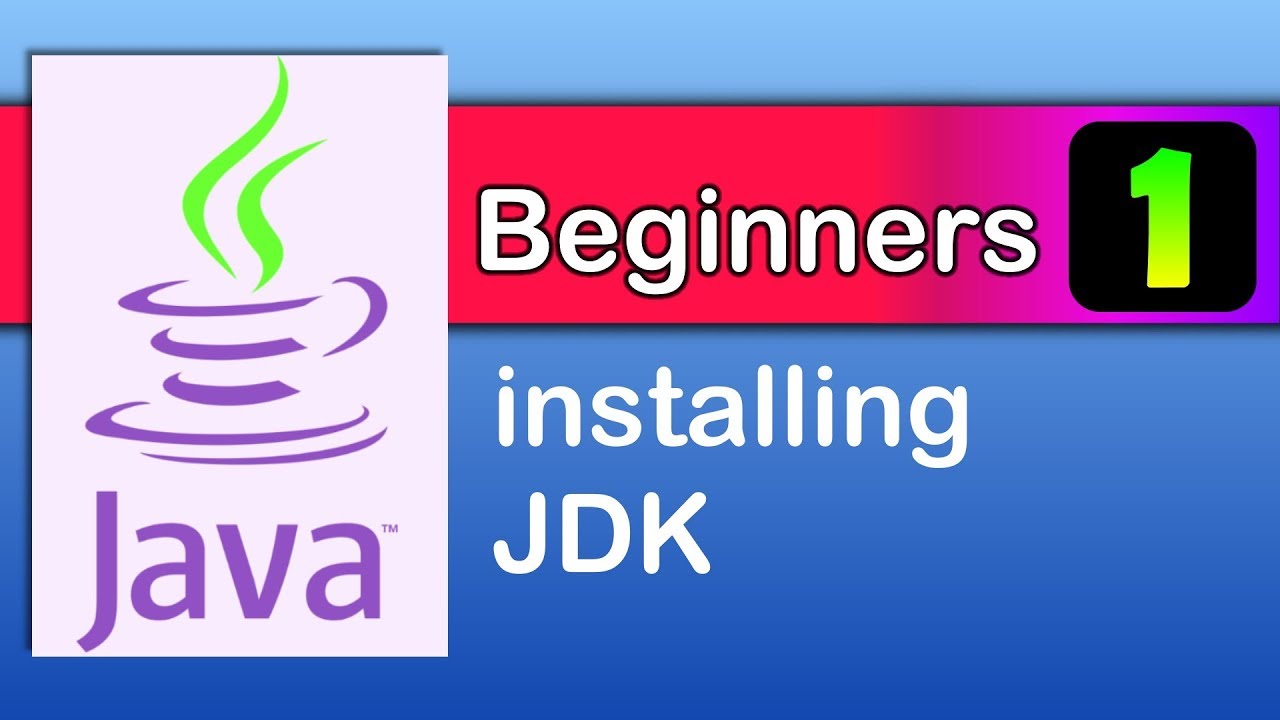java beginners 1 : Installing JDK Java tutorials